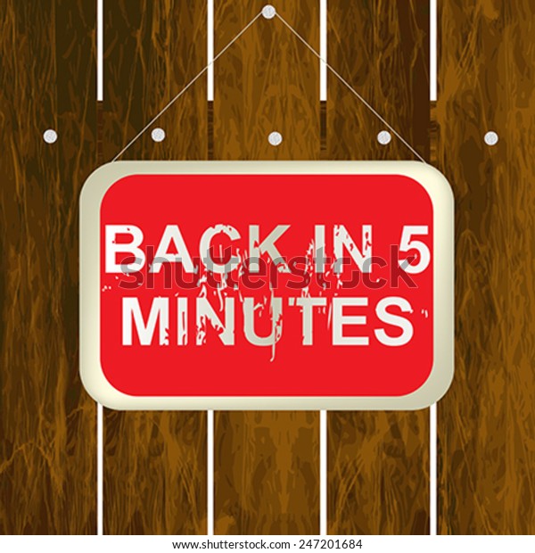 Back 5 Minutes Sign Hanging On Stock Vector (Royalty Free) 247201684 ...
