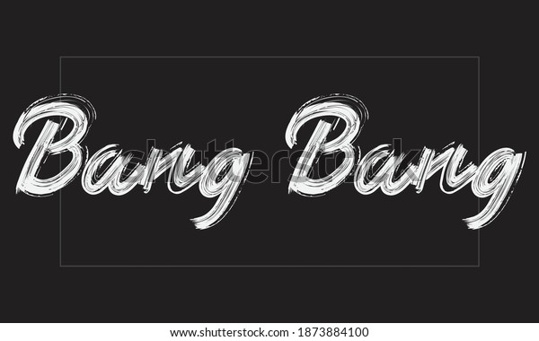 Bang Bang Typography Handwritten Modern Brush Stock Vector (Royalty ...