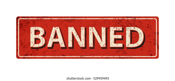 Banned Vector Illustration Vintage Rusty Metal Stock Vector (Royalty ...