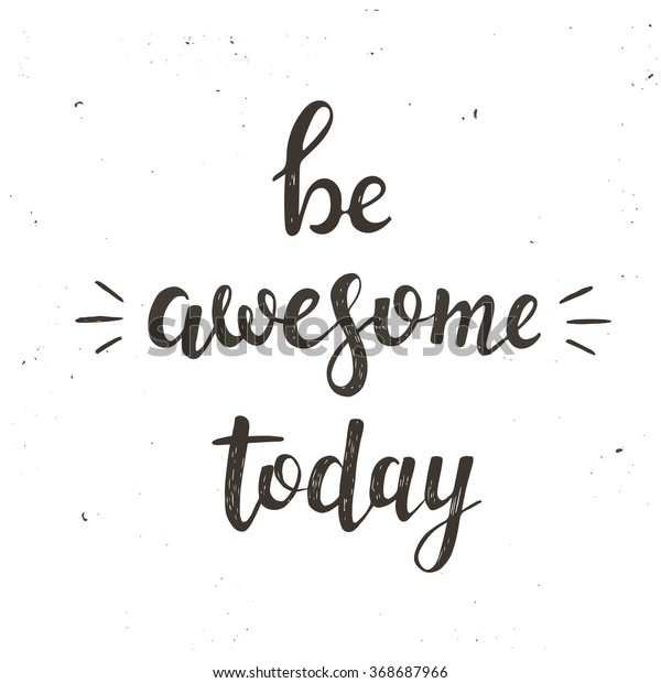 Be Awesome Today Hand Drawn Typography Stock Vector (Royalty Free ...
