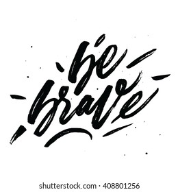 Be Brave Hand Drawn Typography Poster Stock Vector (Royalty Free) 408801256