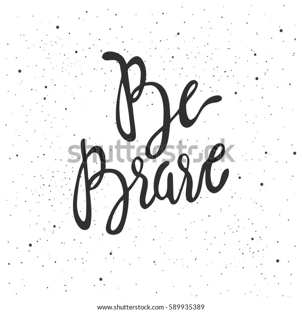 Be Brave Lettering Hand Drawn Vector Stock Vector (Royalty Free ...