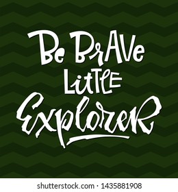 Be Brave Little Explorer Quote Simple Stock Vector (Royalty Free ...