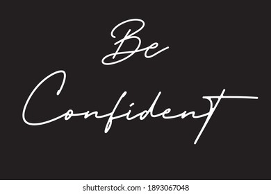 Be Confident Motivational Quote Vector Stock Vector (Royalty Free ...