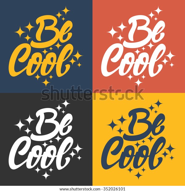 Be Cool T Shirt Print Four Stock Vector (Royalty Free) 352026101 ...