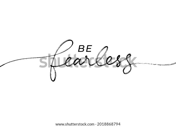 Be Fearless Slogan Tshirt Design Hand Stock Vector (Royalty Free ...