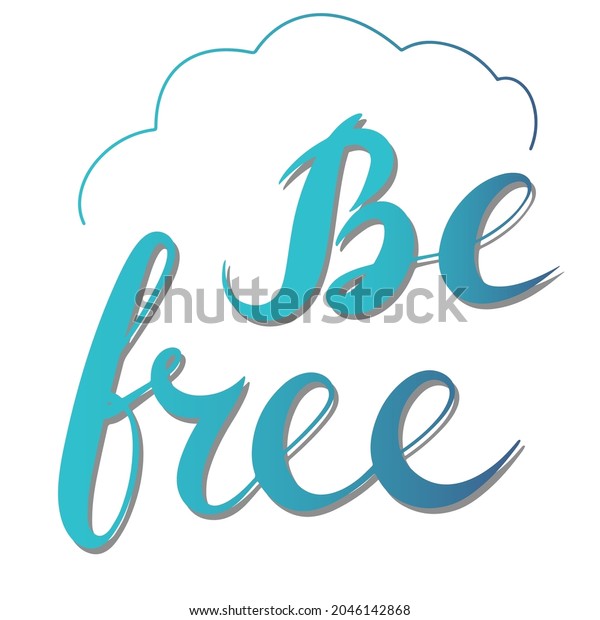 Be Free Vector Inspirational Handwritten Quote Stock Vector (Royalty ...
