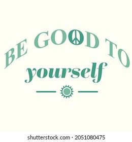 Be Good Yourself Vector Graphic Stock Vector (Royalty Free) 2051080475 ...