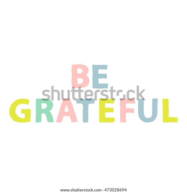 Be Grateful Multicolored Motivational Positive Quote Stock Vector ...
