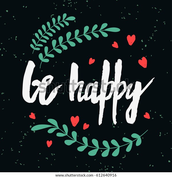 Be Happy Handwritten Lettering Calligraphy Typography Stock Vector ...