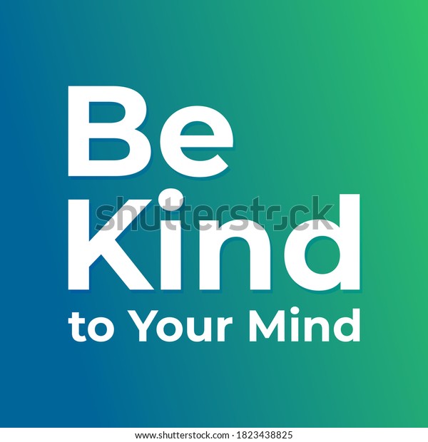 Be Kind Your Mind Design World Stock Vector (Royalty Free) 1823438825 ...