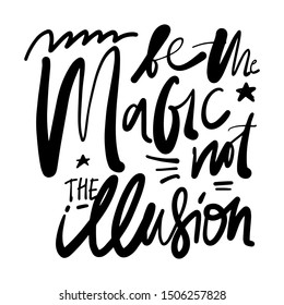 Be Magic Not Illusion Motivational Quote Stock Vector (Royalty Free ...