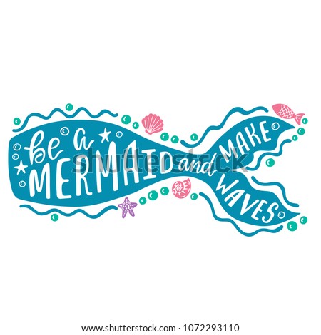 Be Mermaid Make Waves Hand Drawn Stock Vector (Royalty Free) 1072293110 ...