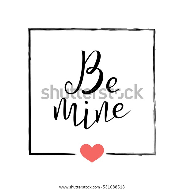 Be Mine Handwritten Lettering Quote About Stock Vector (Royalty Free ...