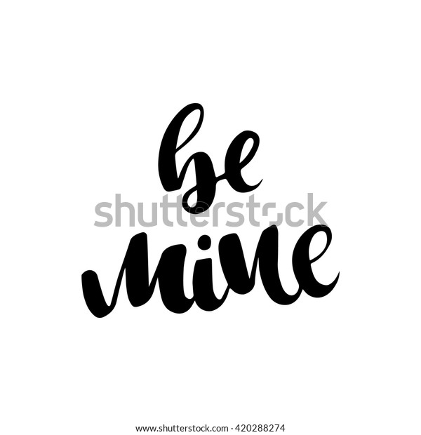 Be Mine Ink Calligraphy Easy Use Stock Vector (Royalty Free) 420288274