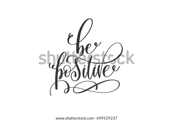 Be Positive Black White Hand Lettering Stock Vector (Royalty Free ...