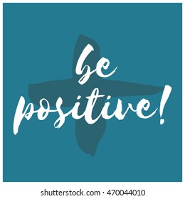 Be Positive Brush Lettering Vector Illustration Stock Vector (Royalty ...