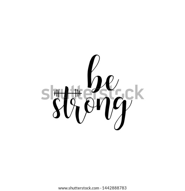 Be Strong Lettering Vector Illustration Perfect Stock Vector (Royalty ...