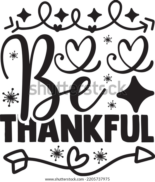 Be Thankful Vector File Svg Stock Vector (Royalty Free) 2205737975 ...