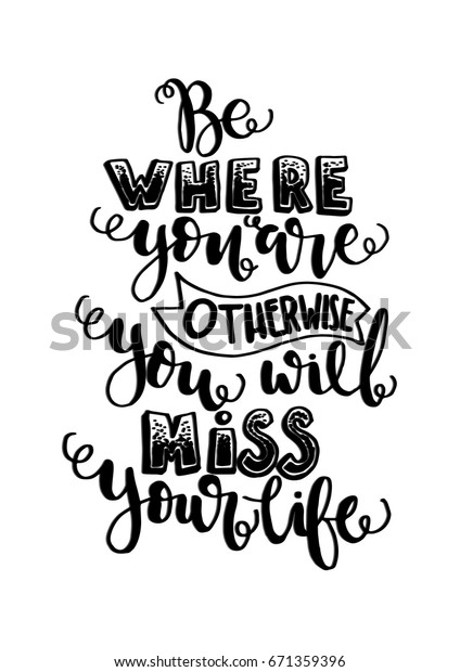 Be Where You Otherwise You Will Stock Vector (Royalty Free) 671359396 ...
