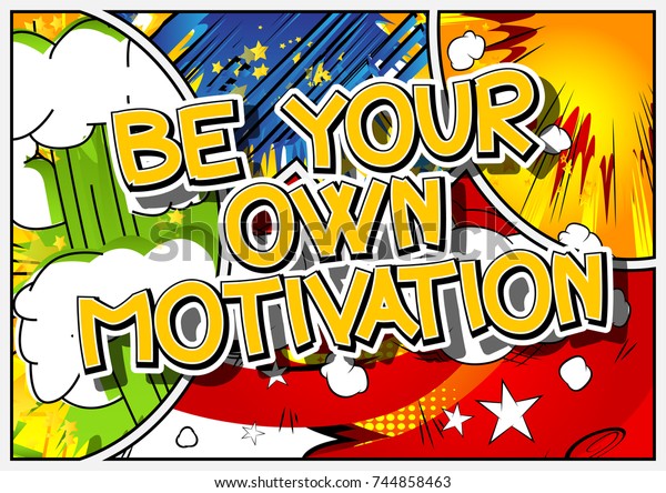 Be Your Own Motivation Vector Illustrated Stock Vector (Royalty Free ...