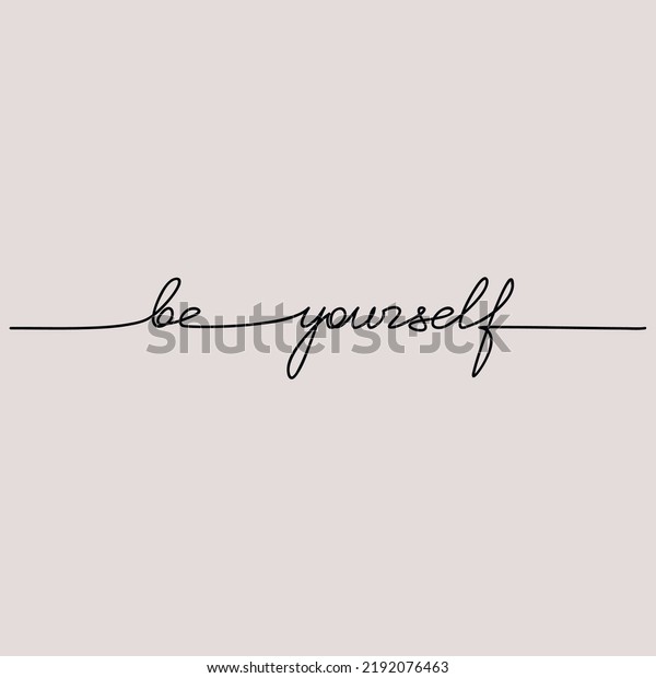 Be Yourself Inspirational Quote Slogan Handwritten Stock Vector ...