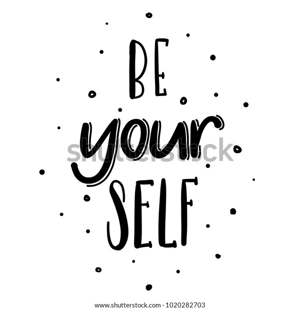 Be Yourself Lettering Vector Modern Calligraphy Stock Vector (Royalty ...