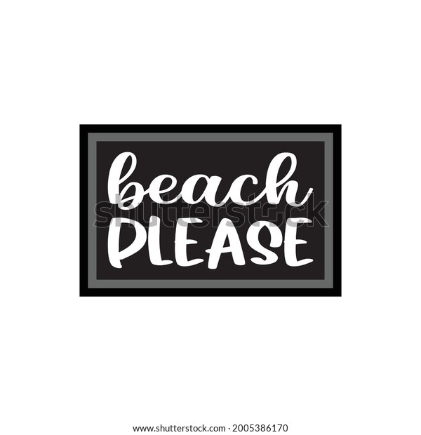 Beach Please Black Letter Quote Stock Vector (Royalty Free) 2005386170 ...