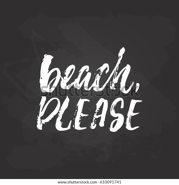 Beach Please Hand Drawn Lettering Phrase Stock Vector (Royalty Free ...