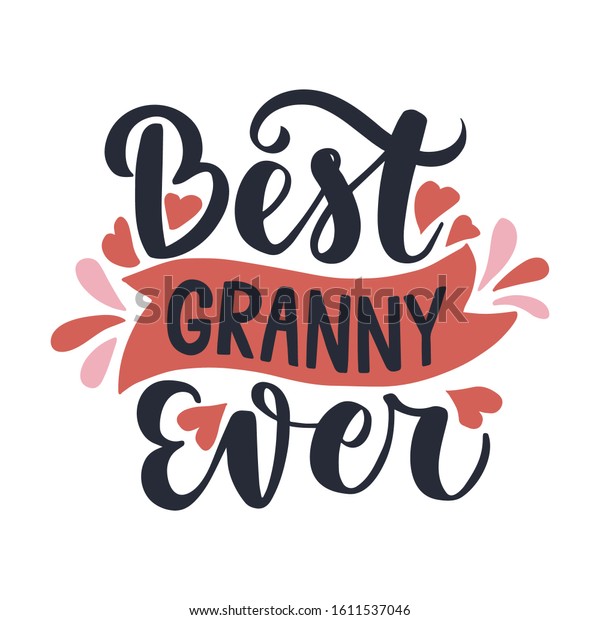 Best Granny Ever Hand Drawn Lettering Stock Vector (Royalty Free ...