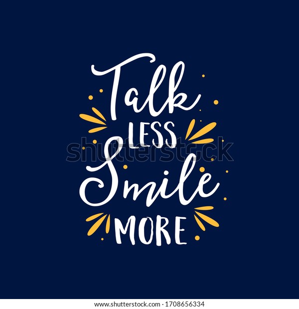 Best Inspirational Quotes Talk Less Smile Stock Vector (Royalty Free ...