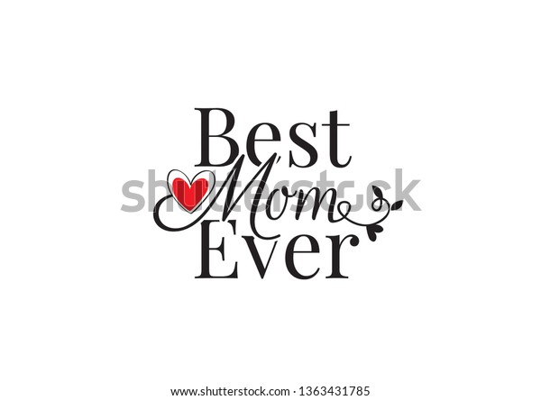 Best Mom Ever Wording Design Vector Stock Vector (Royalty Free ...