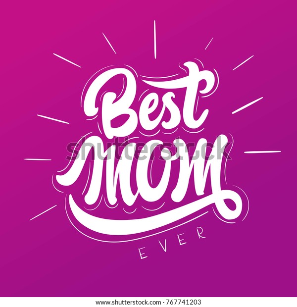Best Mom Poster Hand Written Lettering Stock Vector (Royalty Free ...