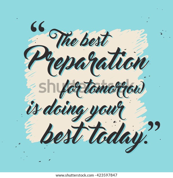 Best Preparation Tomorrow Doing Your Best Stock Vector (Royalty Free ...