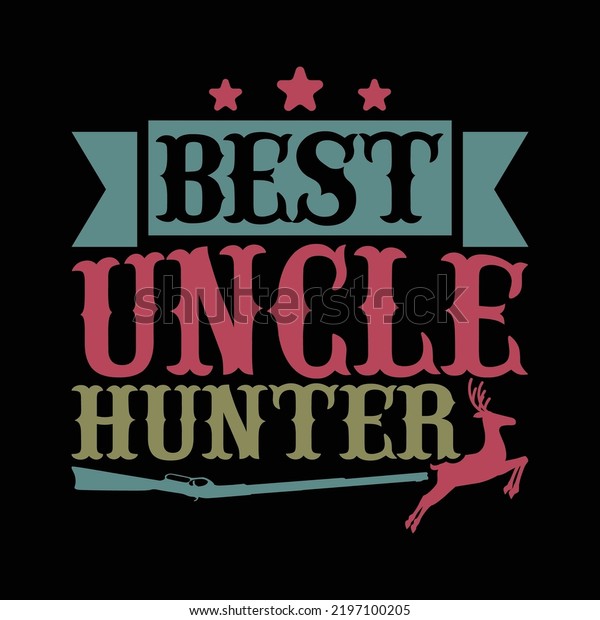 Best Uncle Hunter Animals Wildlife Love Stock Vector (Royalty Free ...