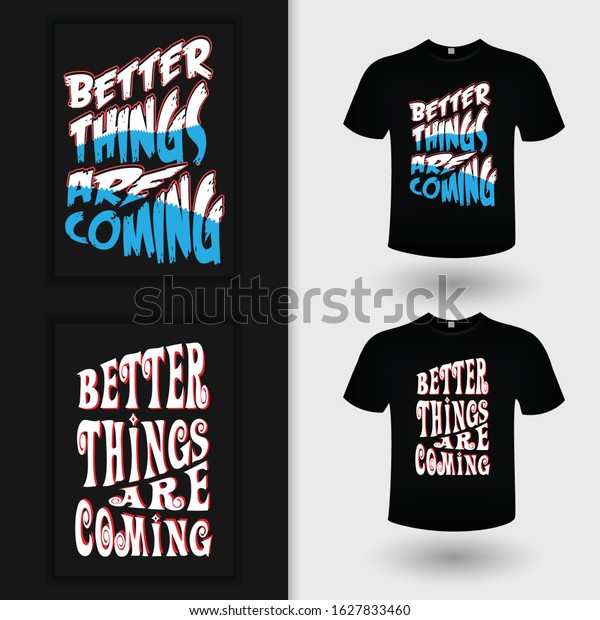 Better Things Coming Typography Tshirt Design Stock Vector (Royalty ...