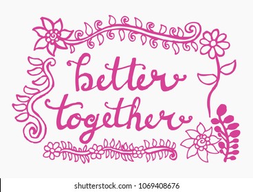 Better Together Hand Lettering Calligraphy Stock Vector (Royalty Free ...