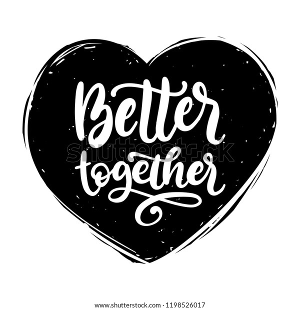 Better Together Hand Lettering Phrase Vector Stock Vector (Royalty Free ...