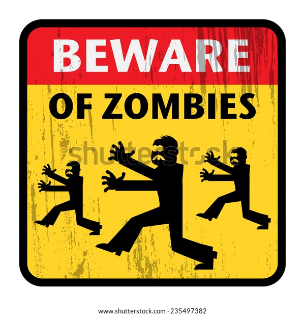 Beware Zombies Sign Vector Illustration Stock Vector (Royalty Free ...