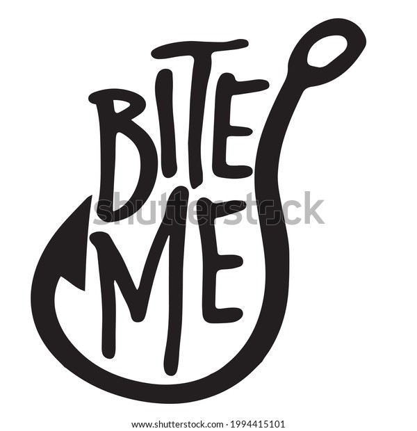 Bite Me Logo Inspirational Positive Quotes Stock Vector (Royalty Free ...