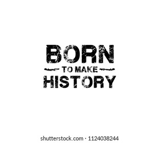 Was Born To Make