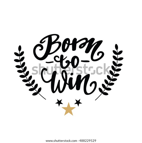 Born Win Quote Sport Handlettering Stock Vector (Royalty Free ...