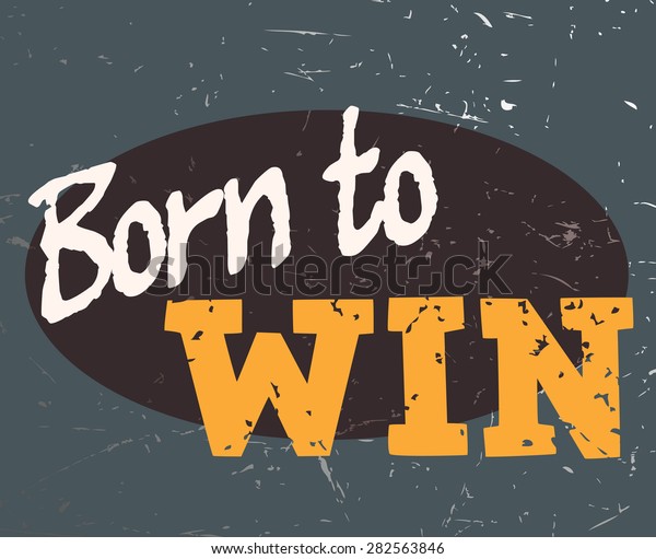 Born Win Retro Grunge Poster Design Stock Vector (Royalty Free ...