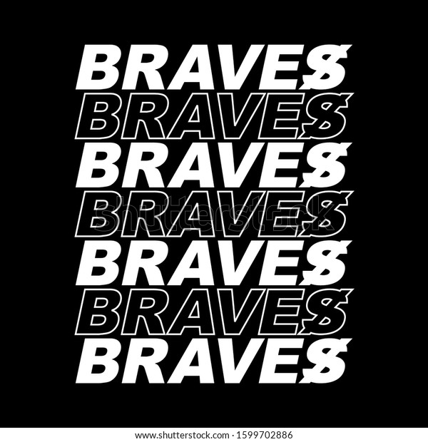Braves Slogan Graphic Typography T Shirt Stock Vector (Royalty Free ...