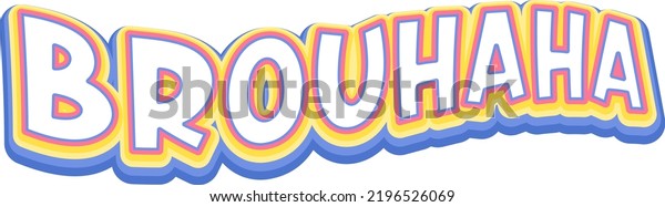 Brouhaha Isolated Word Text Illustration Stock Vector (Royalty Free ...