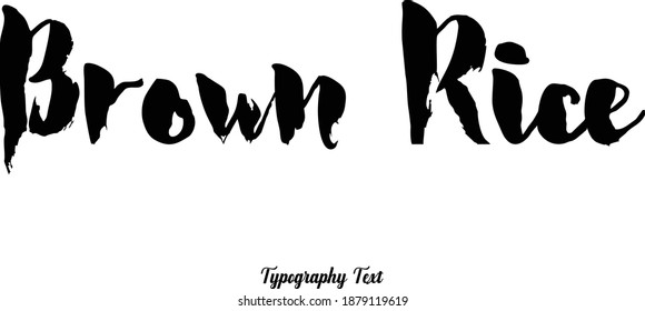 Brown Rice Bold Typeface Calligraphy Text Stock Vector (Royalty Free ...