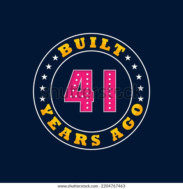 Built 41 Years Ago 41st Birthday Stock Vector (Royalty Free) 2204767463 ...
