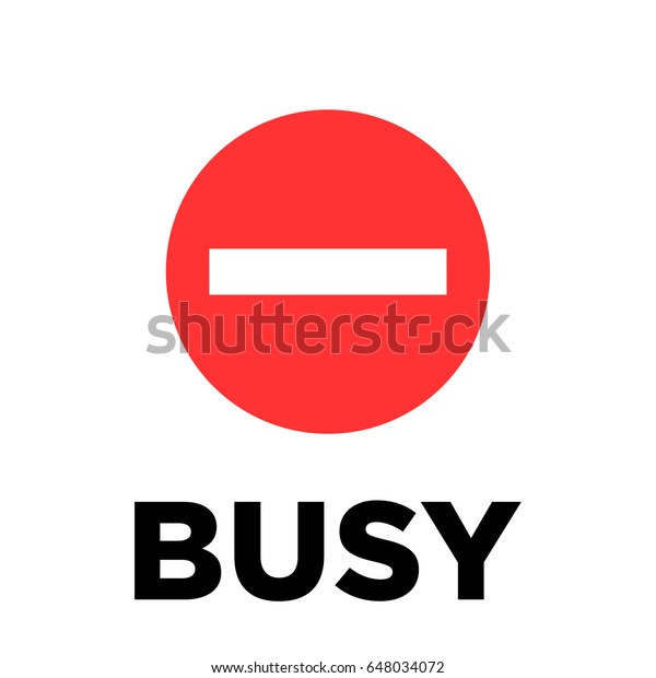 Busy Sign Flat Style Design Stock Vector (Royalty Free) 648034072 ...