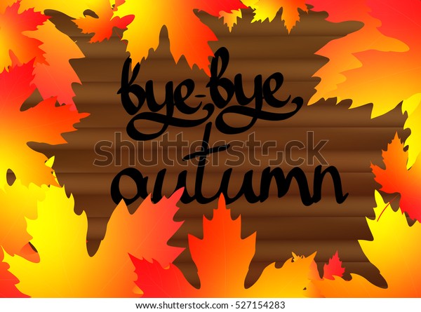 Bye Bye Autumn Calligraphy Phrase Poster Stock Vector (Royalty Free ...