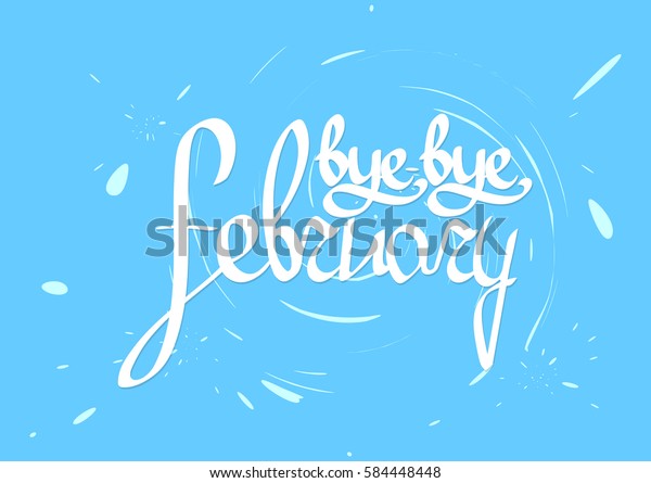 Bye Bye February Calligraphy Phrase Words Stock Vector (Royalty Free ...